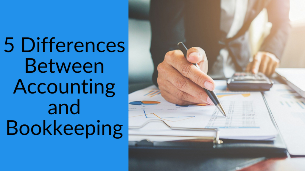 5 Major Differences Between Bookkeeping and Accounting - RCN CPAs & Business Advisors LLC